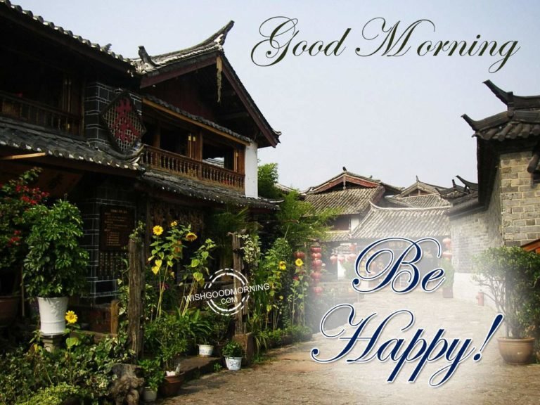 Good Morning – Be Happy - Good Morning Pictures – WishGoodMorning.com