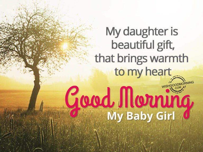 My Daughter is beautiful gift, Good Morning - Good Morning Pictures ...